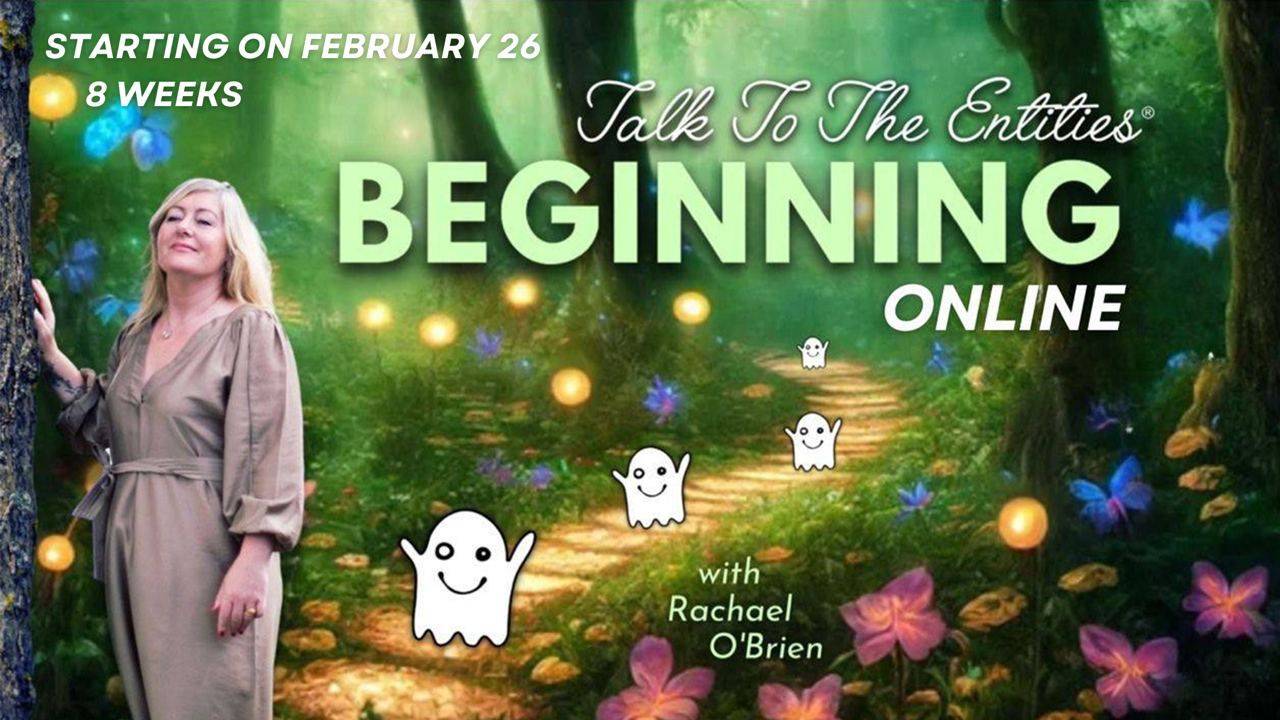 Talk To The Entities Beginning - 8 Weeks Online