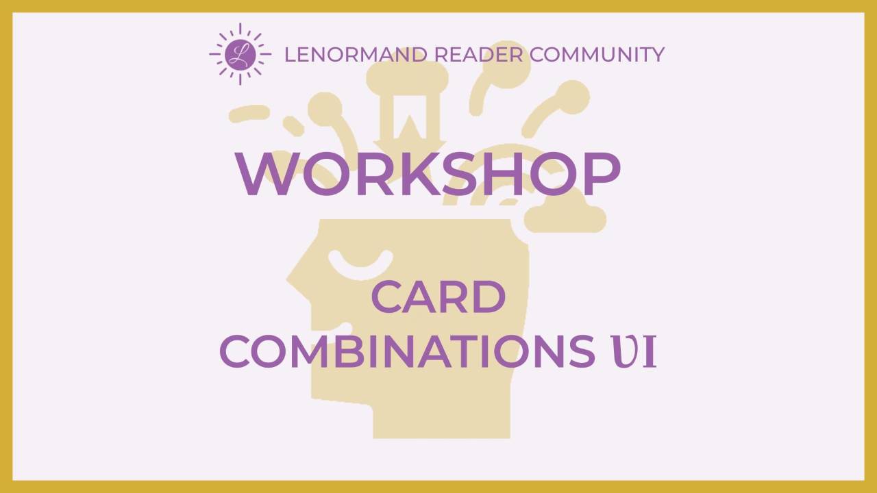 Lenormand Workshop Card Combinations V