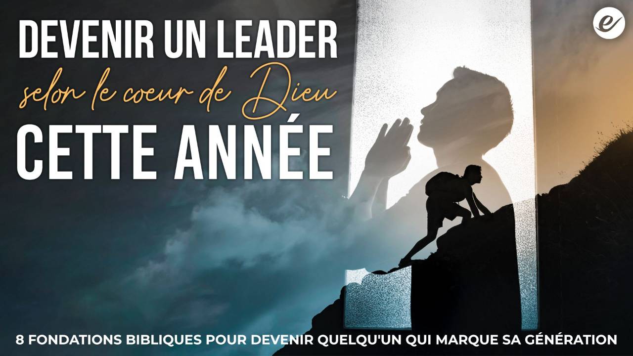 DEVIENS UN LEADER SELON LE CŒUR DE DIEU