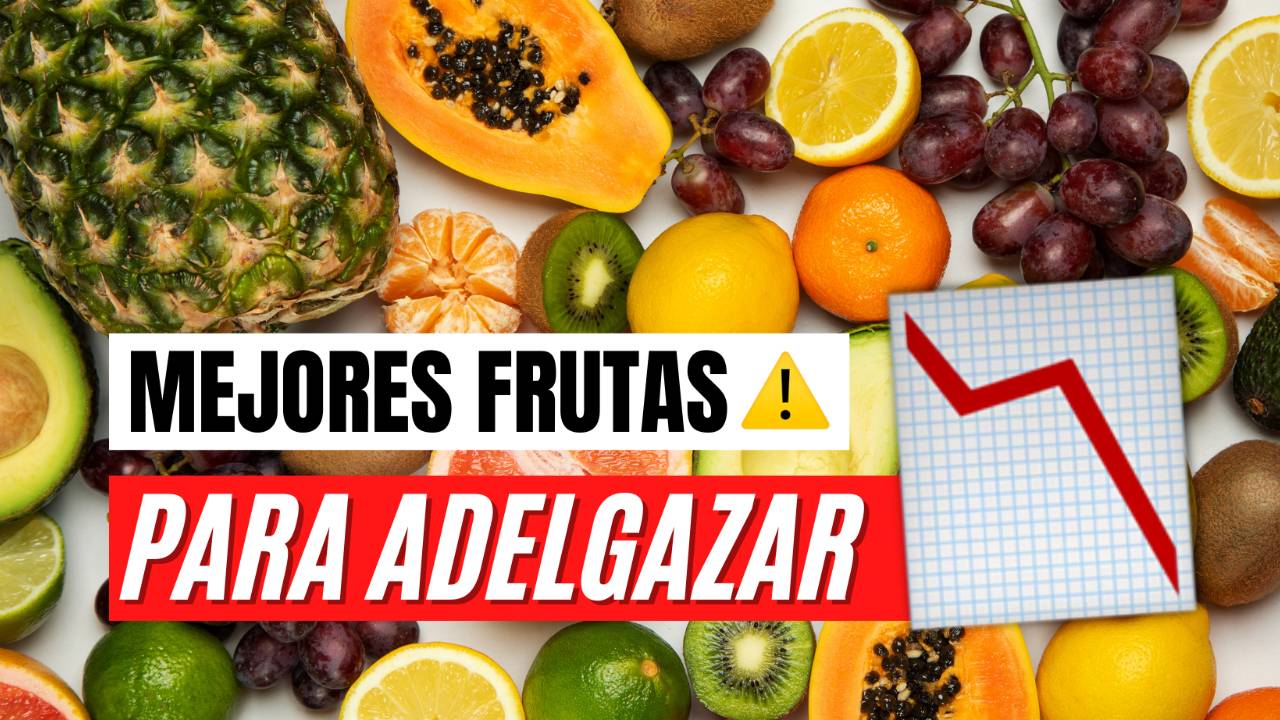 Las MEJORES FRUTAS para ADELGAZAR (y las peores).
