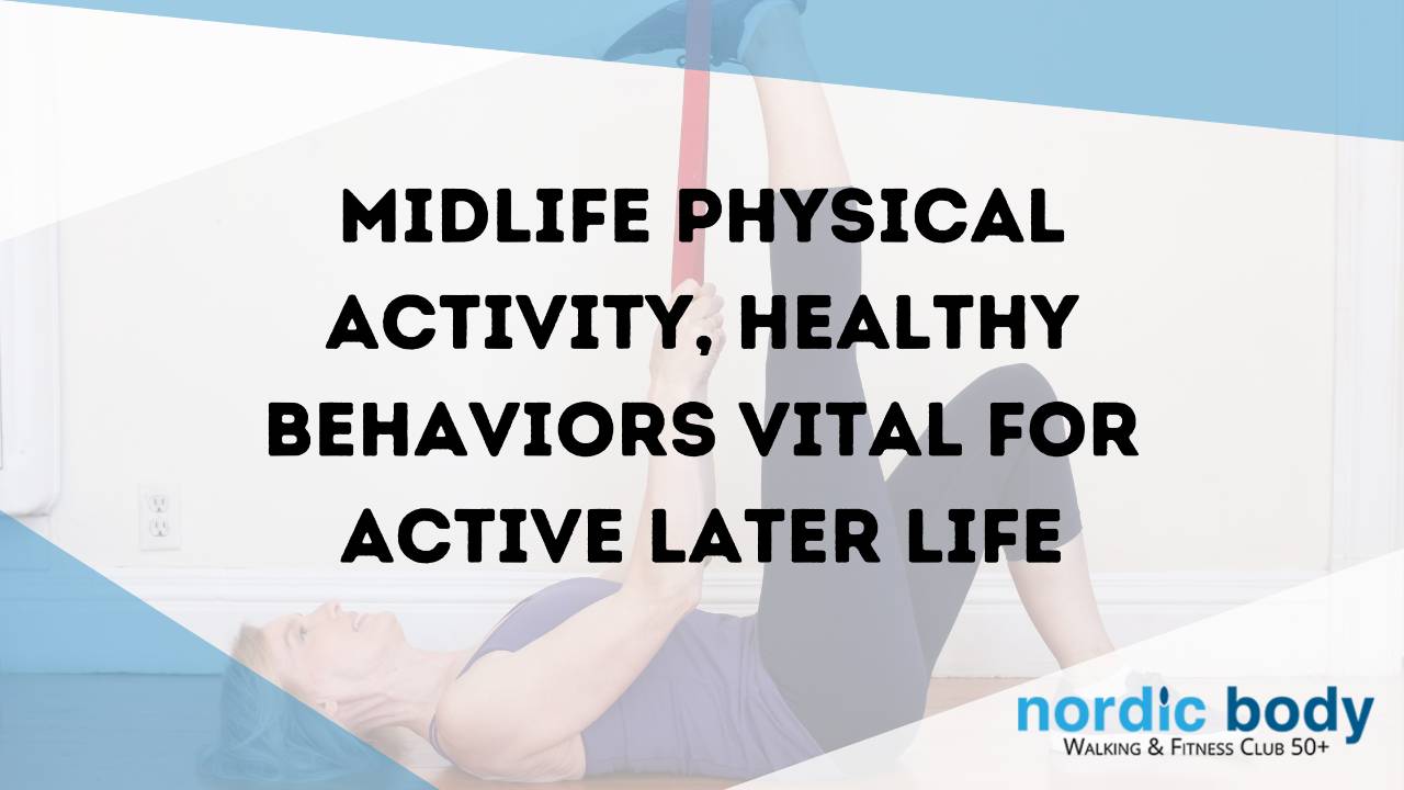 Midlife physical activity vital for active later life