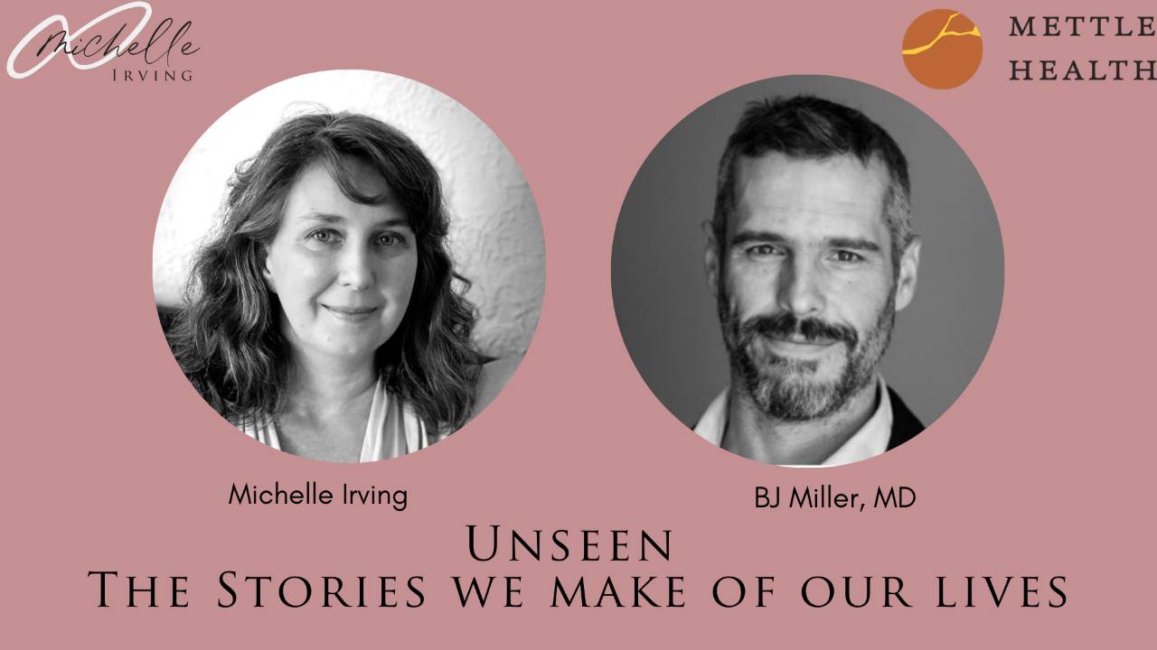 Unseen: BJ Miller and Michelle Irving