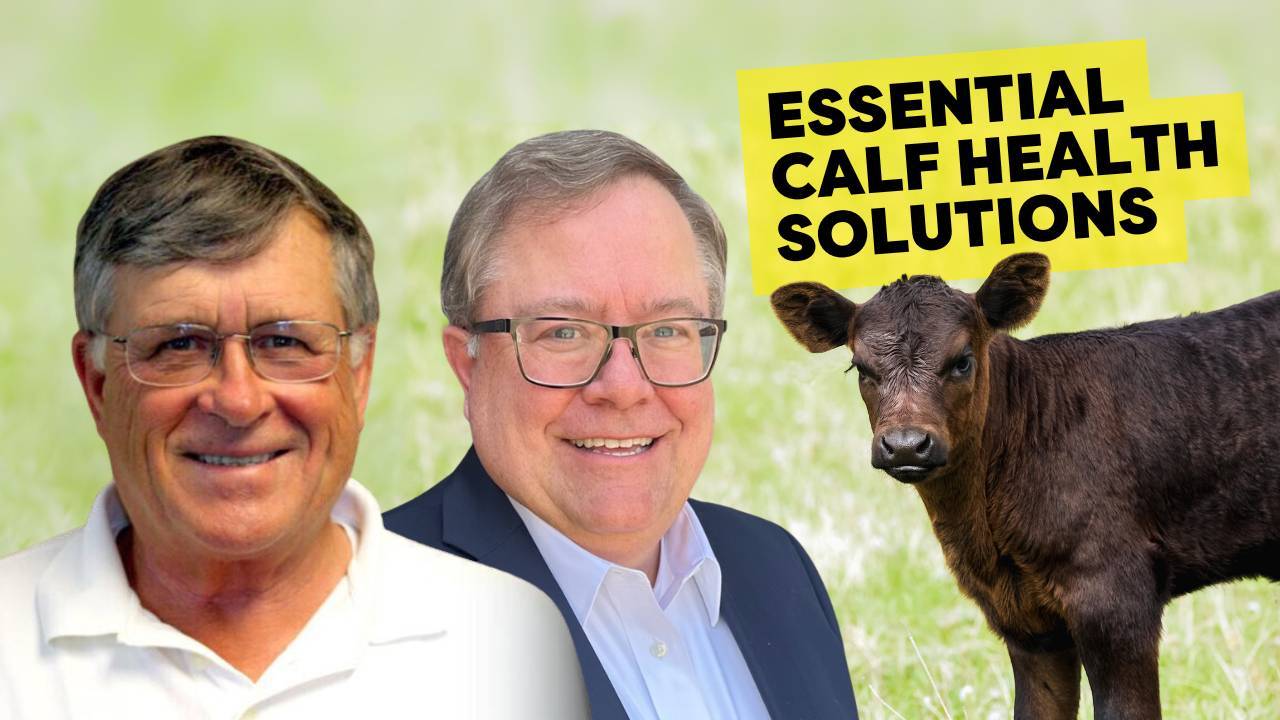 Bob Tims & Dr. Conrad Schmidt: Natural Solutions in Calf Care | Ep. 96