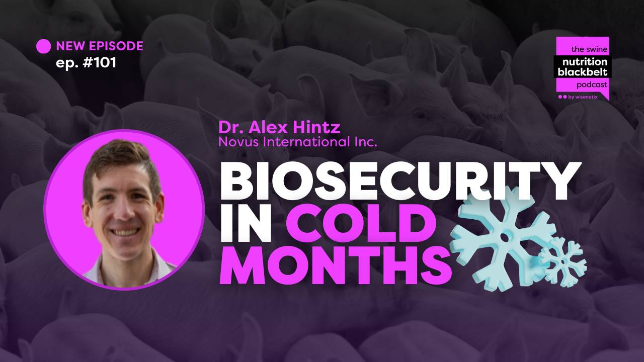 Dr. Alex Hintz: Biosecurity in Cold Months | Ep. 101