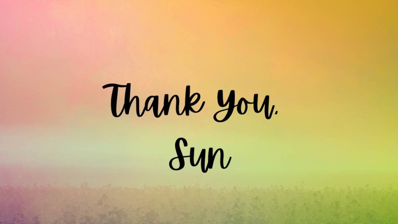 Thank You, Sun