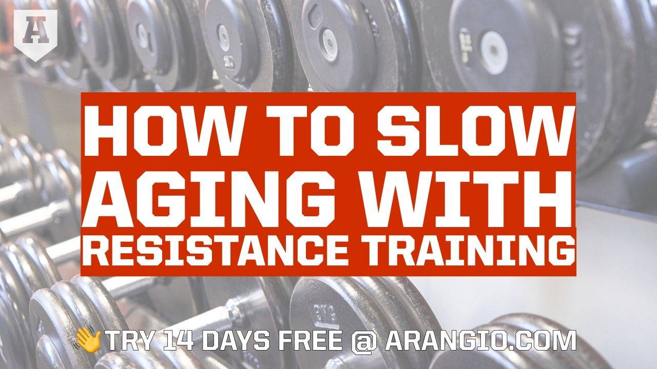 How to Slow Aging with Resistance Training | Joseph Arangio