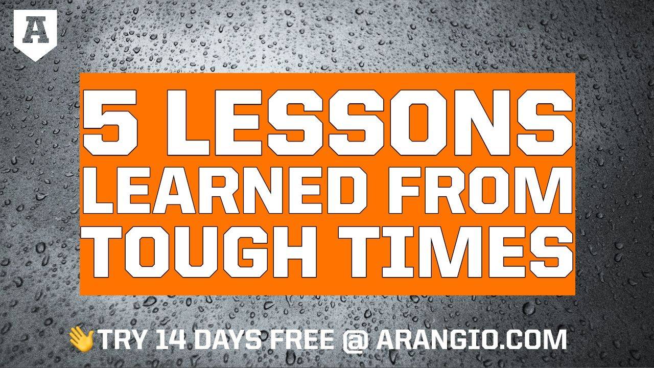 5 Lessons Learned from Tough Times | Joseph Arangio