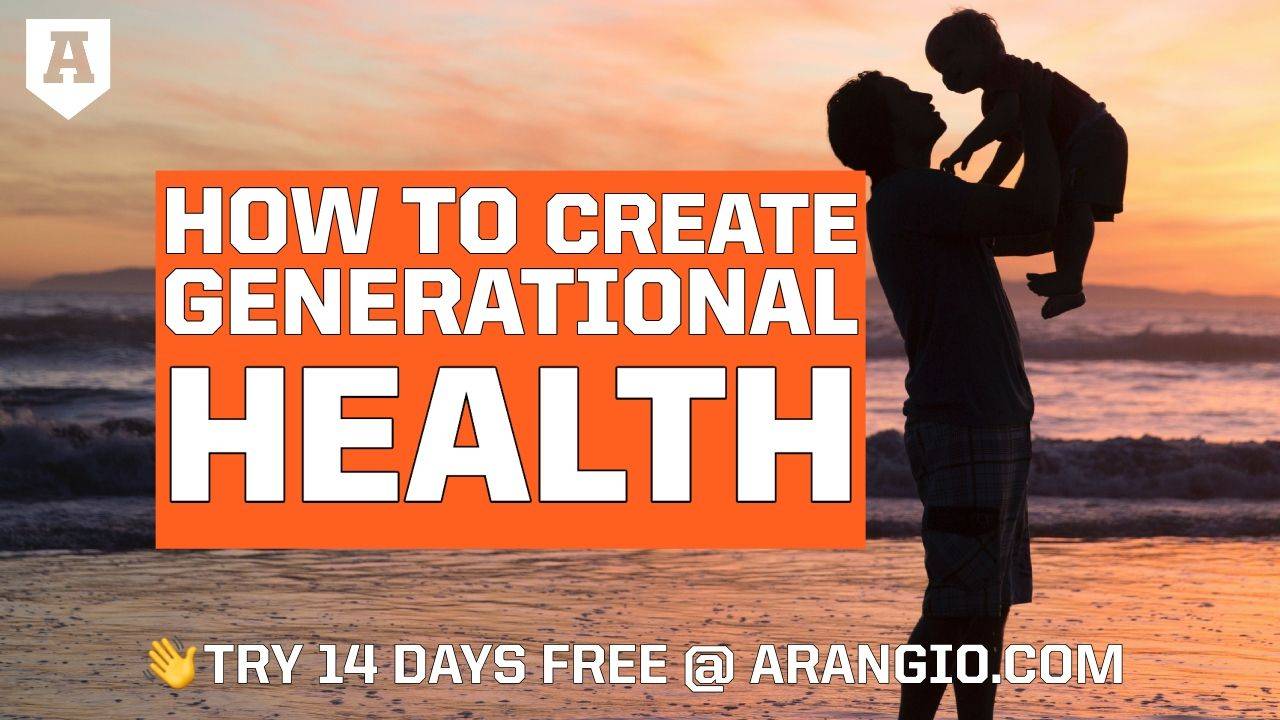 How to Create Generational Health | Joseph Arangio