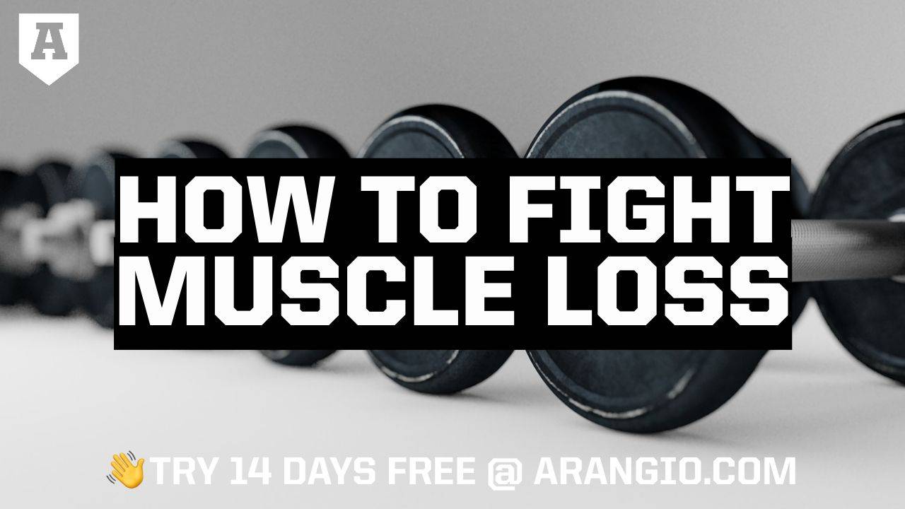 How to Fight Muscle Loss | Joseph Arangio