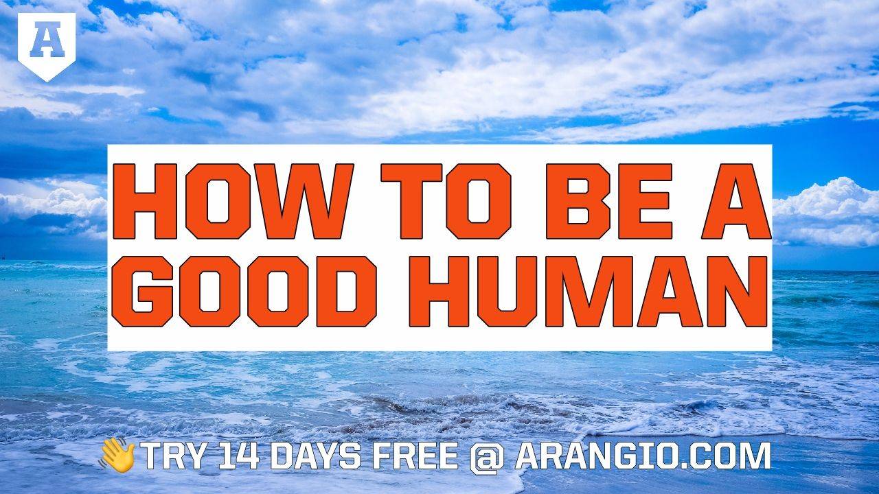 How to Be a Good Human | Joseph Arangio