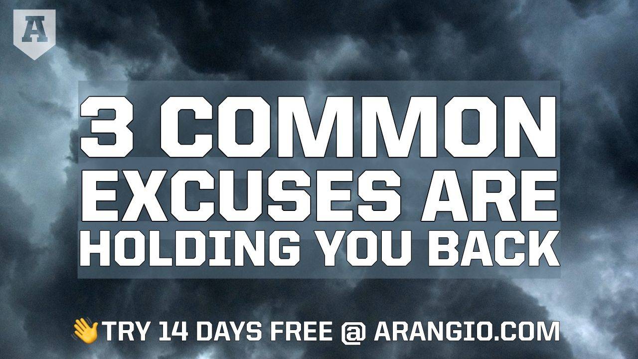 3 Common Excuses are Holding You Back | Joseph Arangio