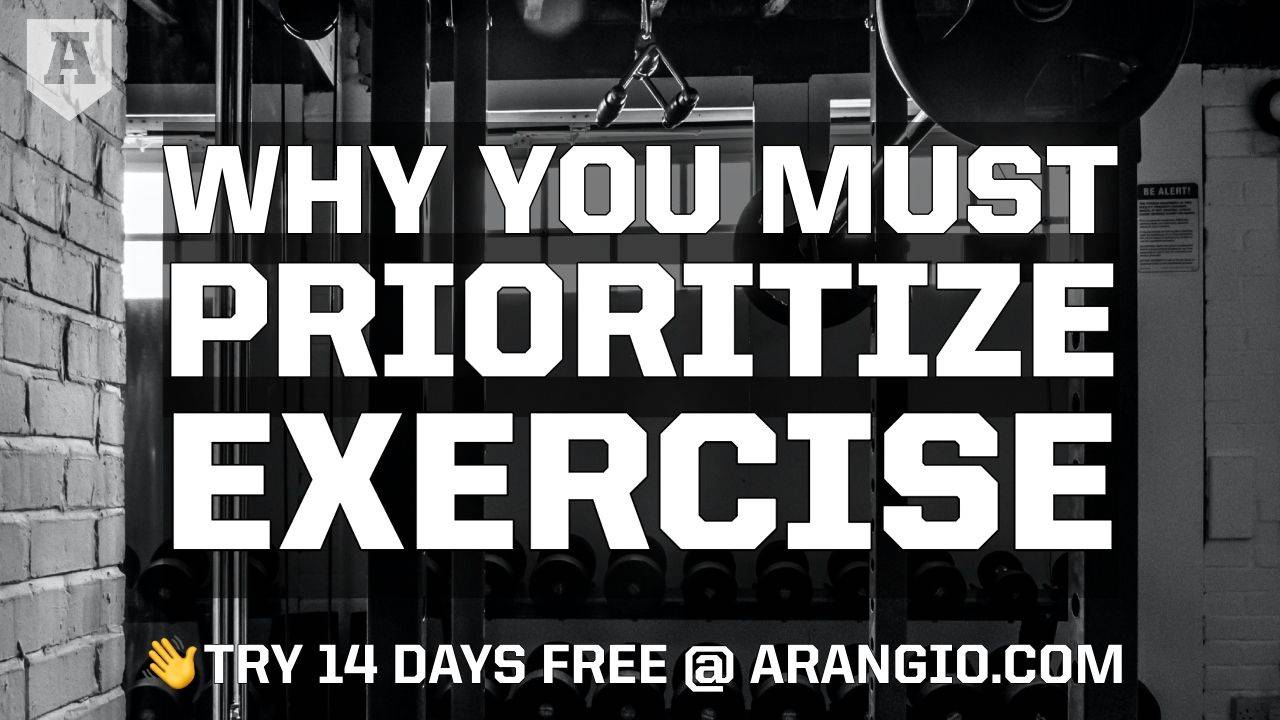 Why You Must Prioritize Exercise | Joseph Arangio