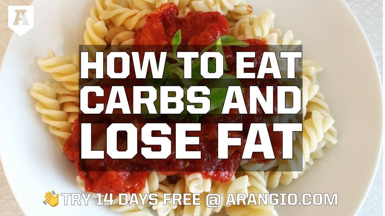 How to Eat Carbs and Lose Fat | Joseph Arangio