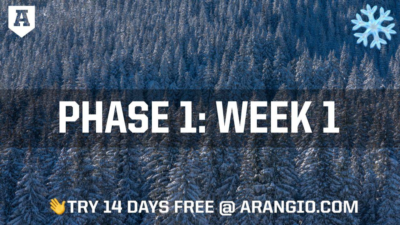 Winter Phase 1: Week 1