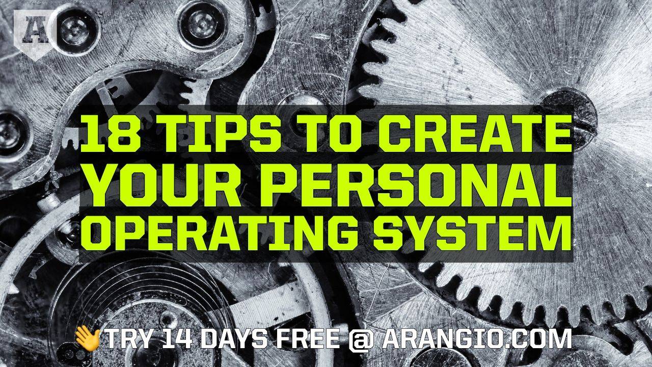 18 Tips to Create Your Personal Operating System | Joseph Arangio