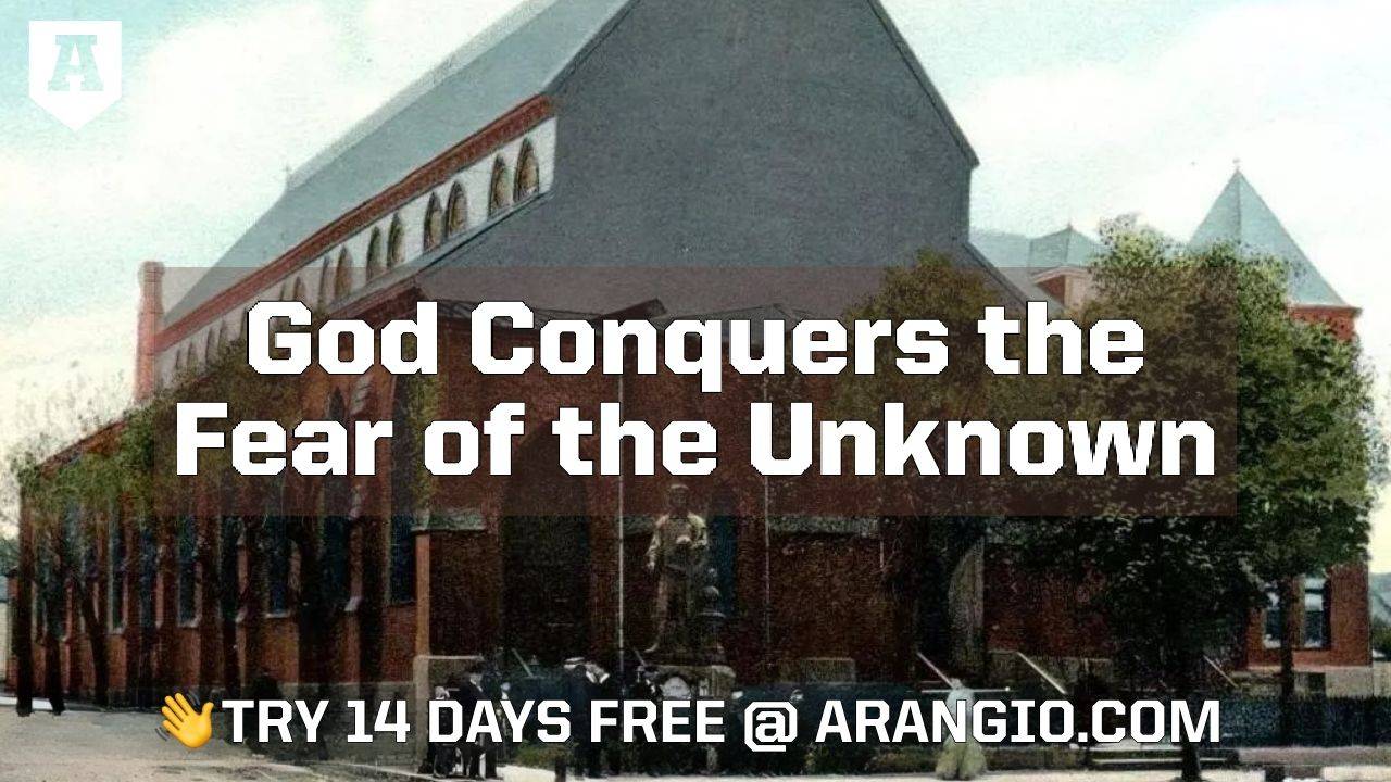 God Conquers the Fear of the Unknown | George A. Arangio, M.D.