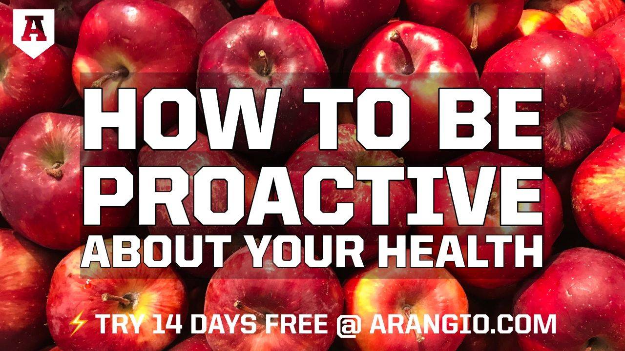 How to Be Proactive About Your Health | Joseph Arangio