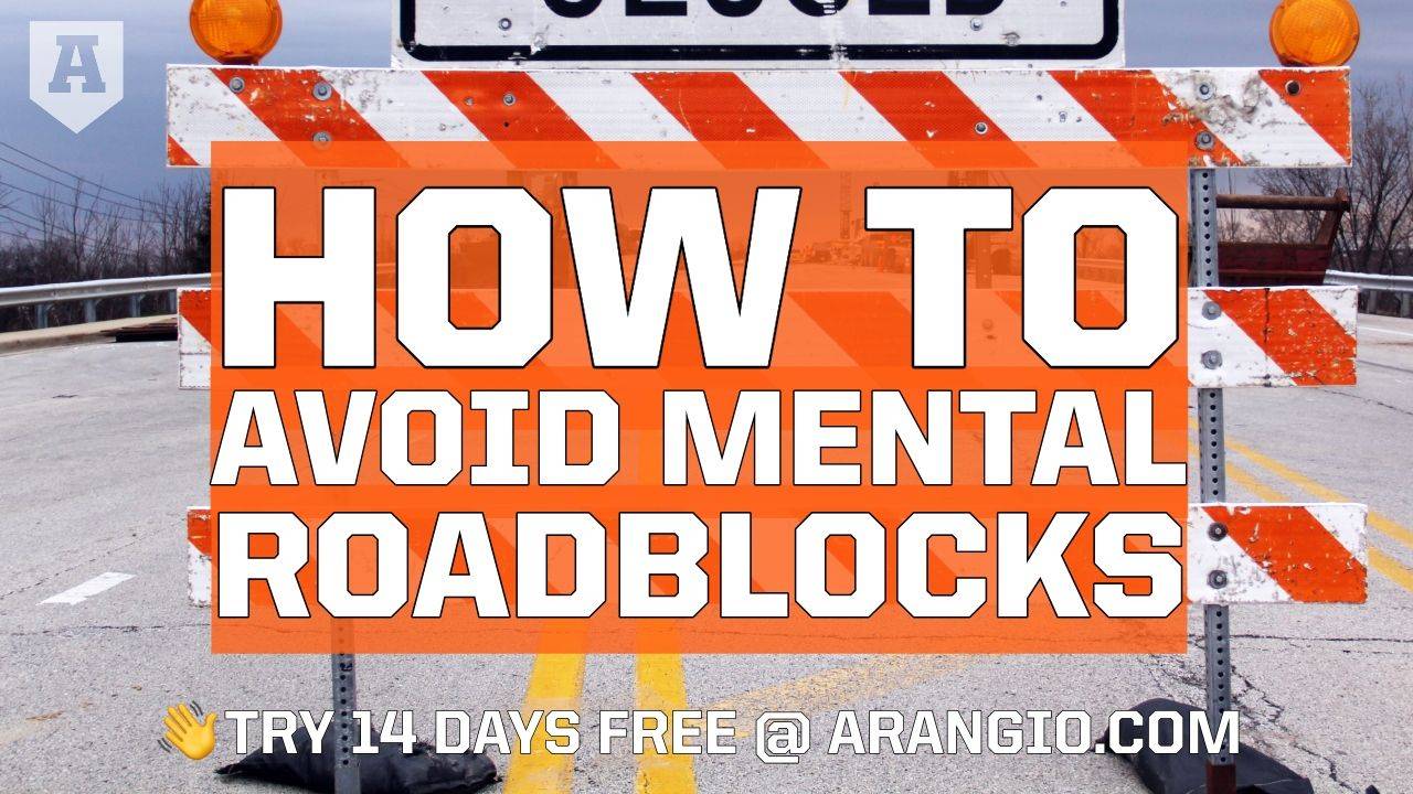 How to Avoid Mental Roadblocks | Joseph Arangio