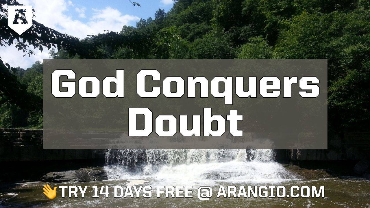 God Conquers Doubt | George A. Arangio, M.D.