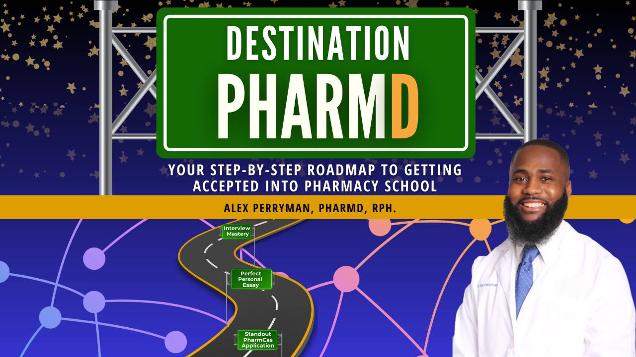 Destination PharmD: Your Roadmap to Pharmacy School Success