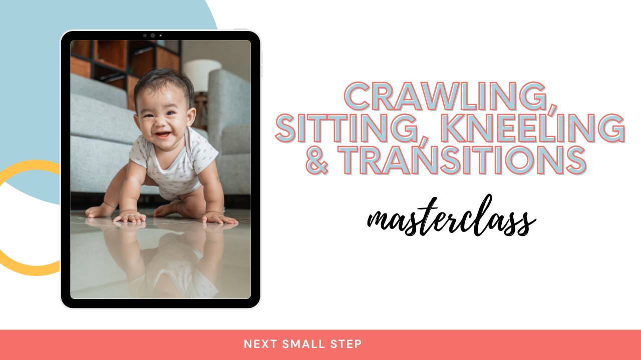 6-10 Month Masterclass: Crawling, Sitting & Transitions