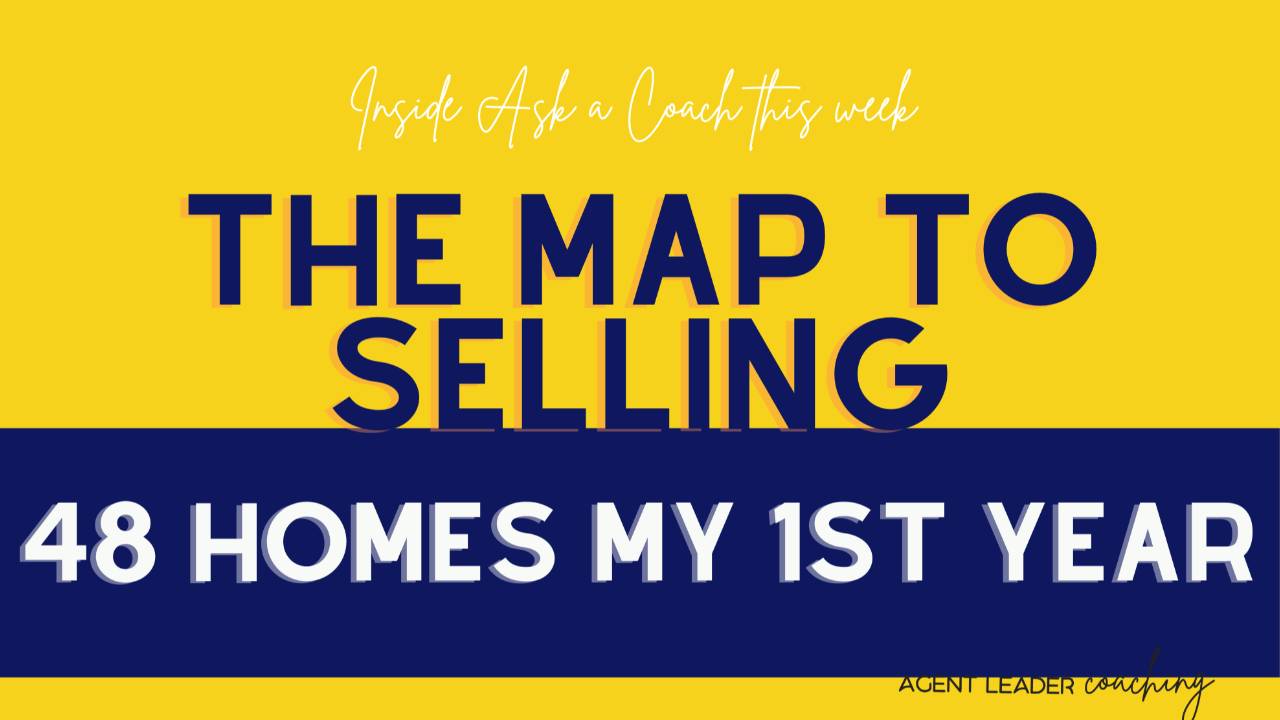 How did I sell 48 homes my 1st year as an agent?