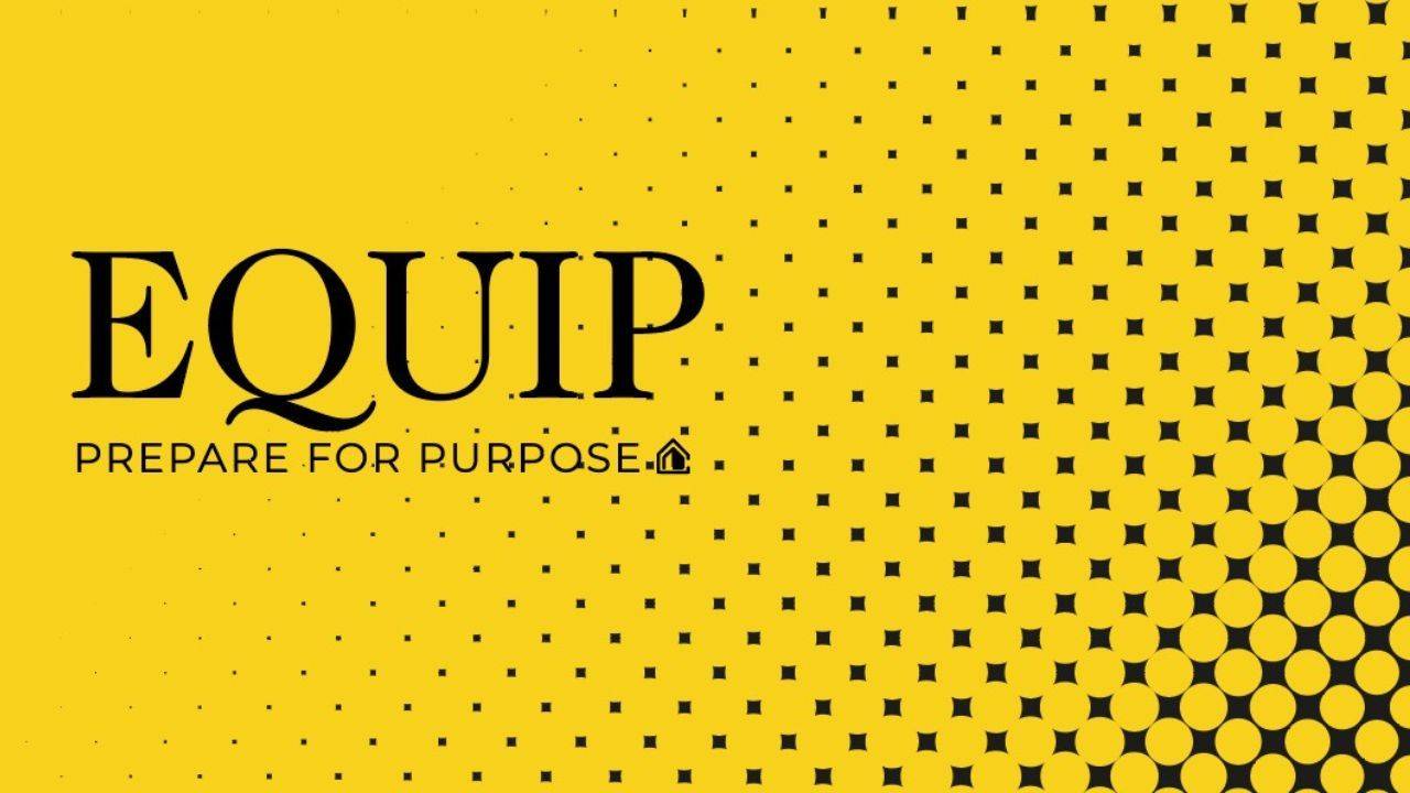 EQUIP Prepare for Purpose