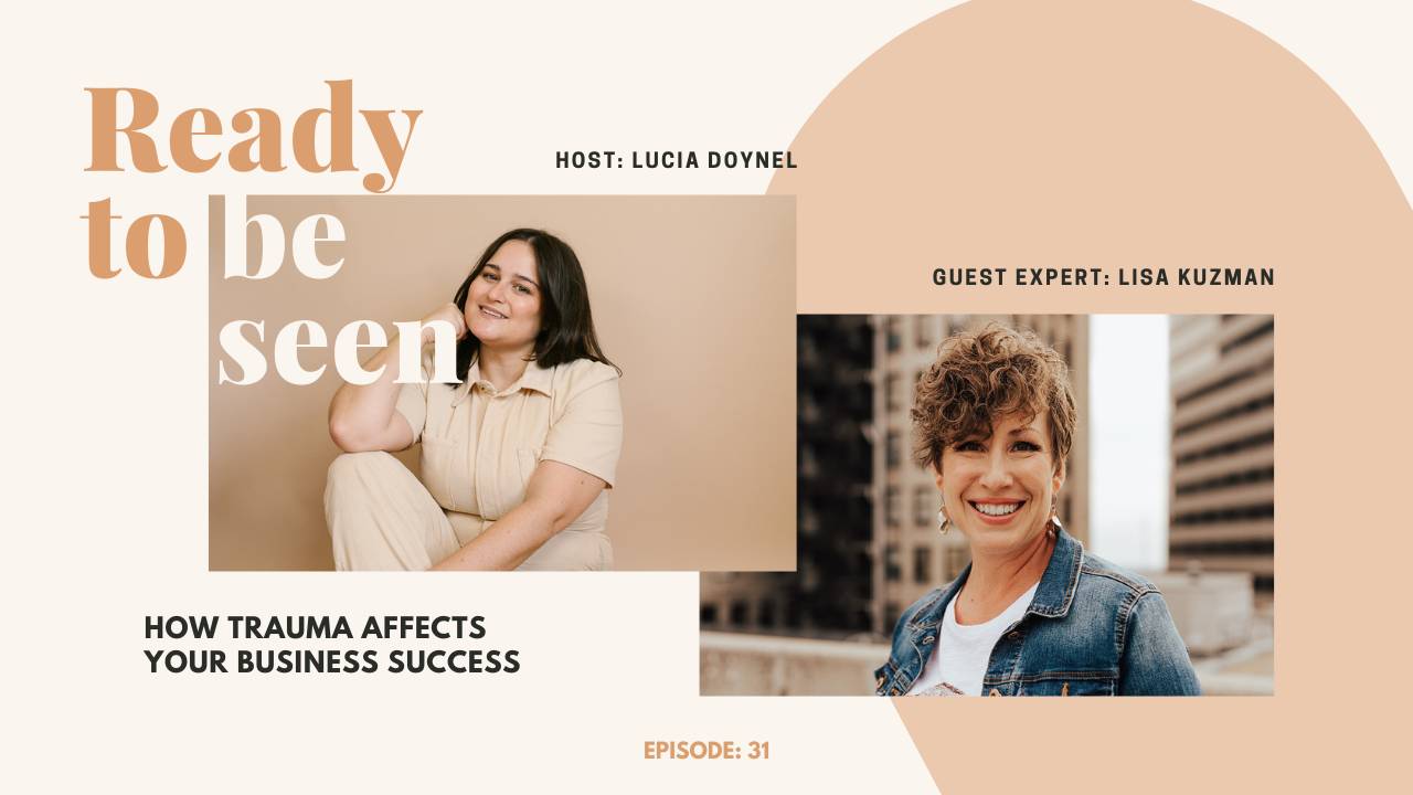 How Trauma Impacts Business Success with Lisa Kuzman