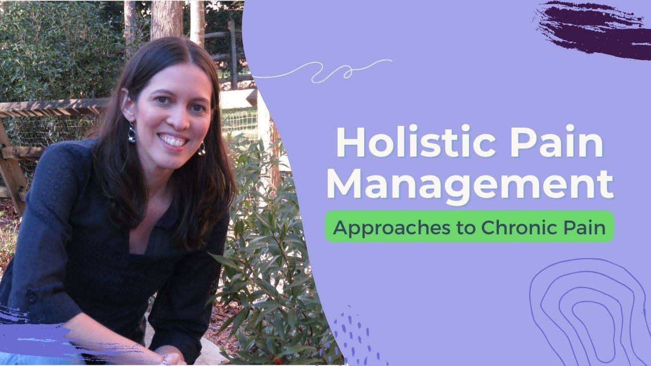Holistic Pain Management: Approaches to Chronic Pain