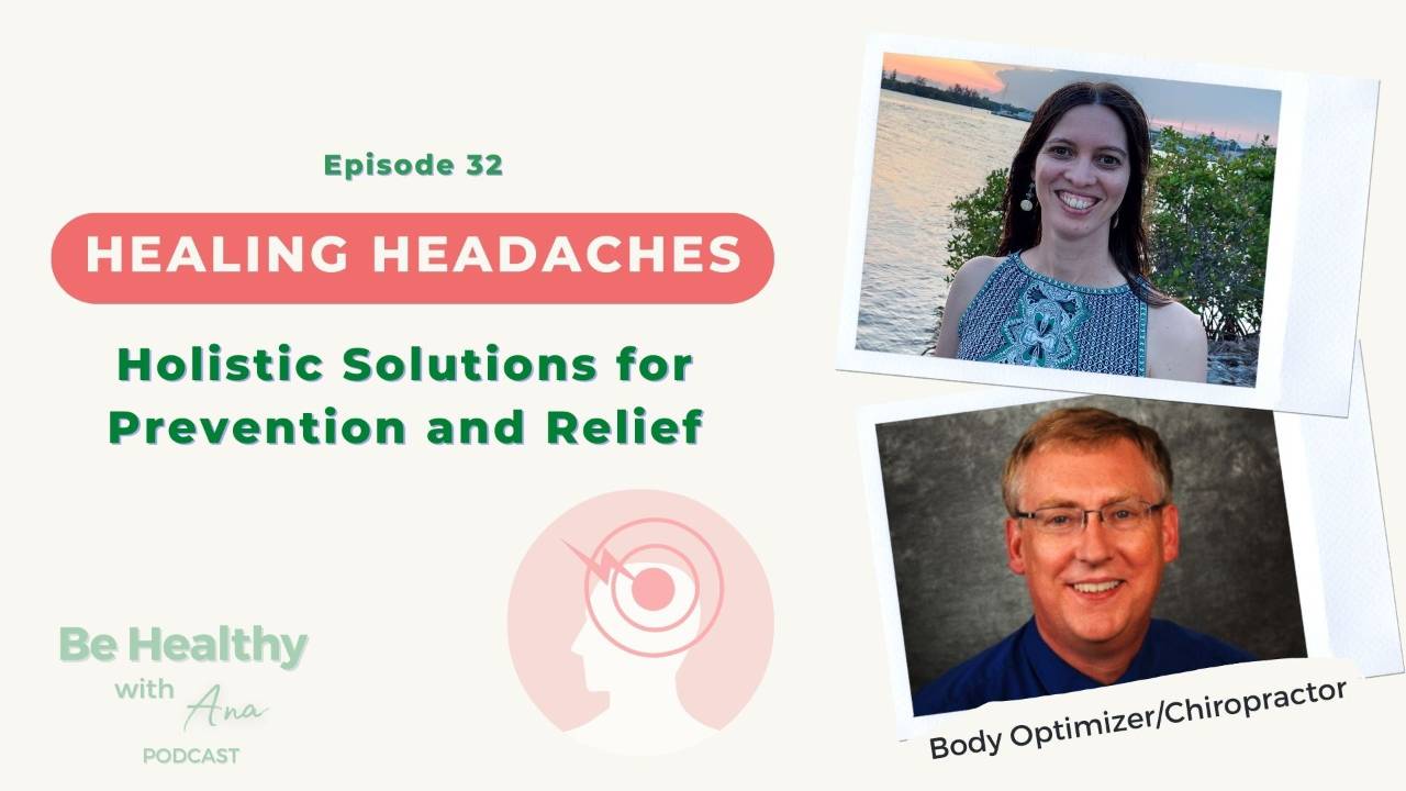 #32: Healing Headaches: Holistic Solutions for Prevention and Relief