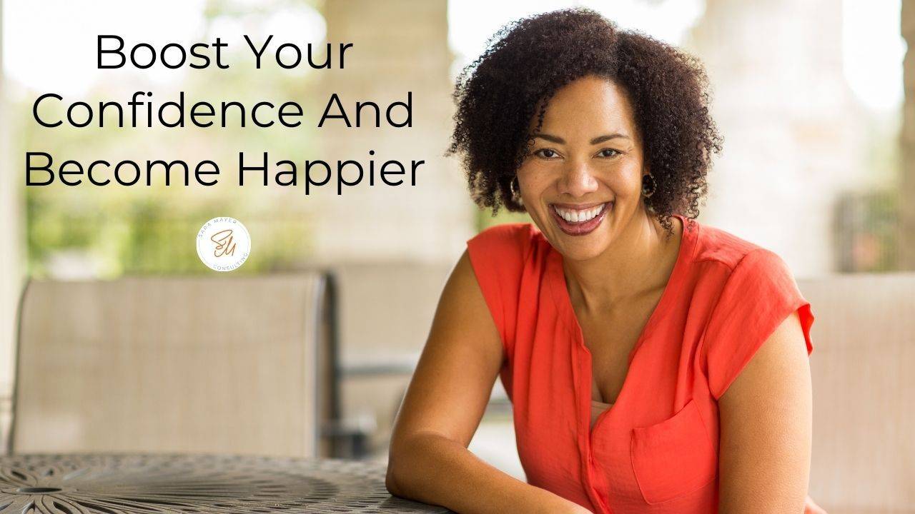 Boost Your Confidence And Become Happier