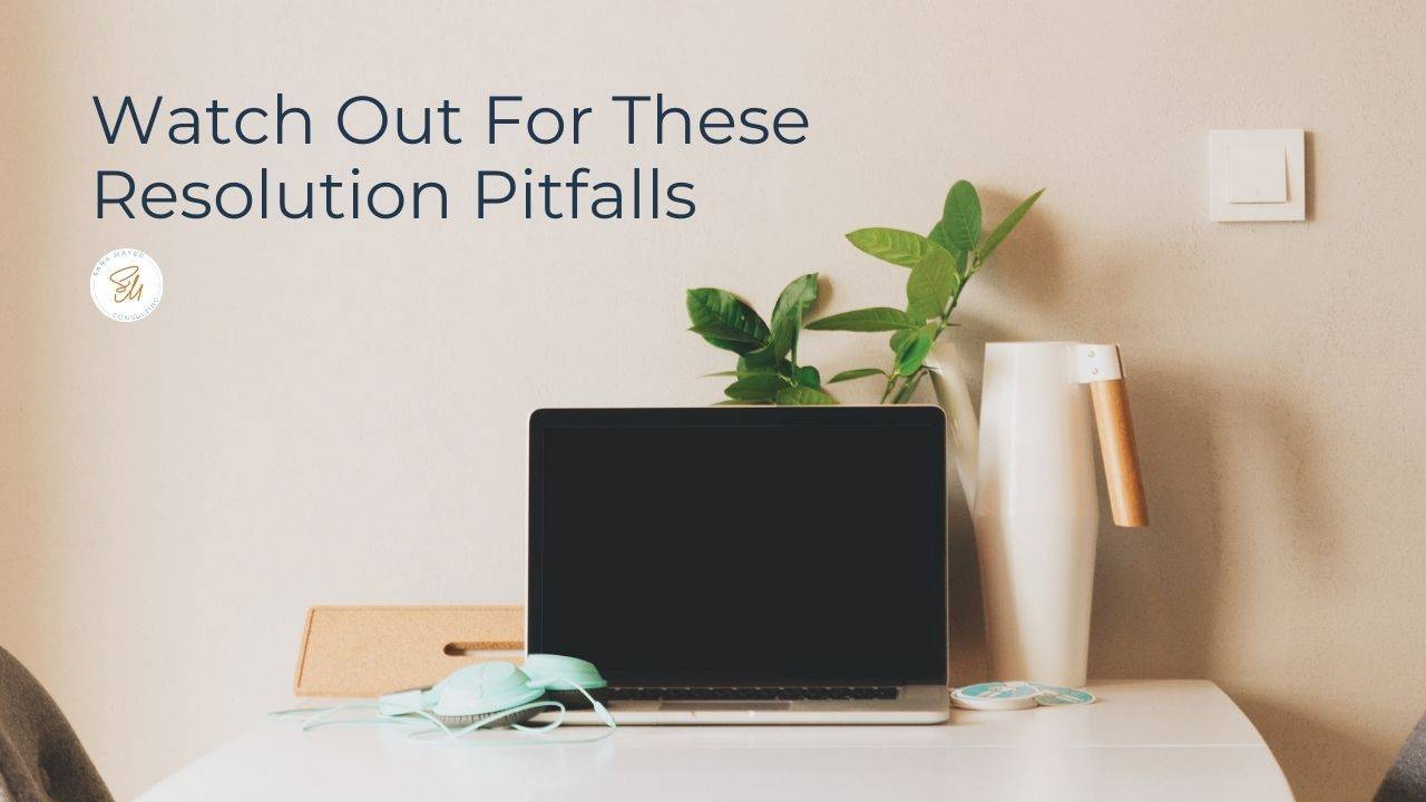 Watch Out For These Resolution Pitfalls