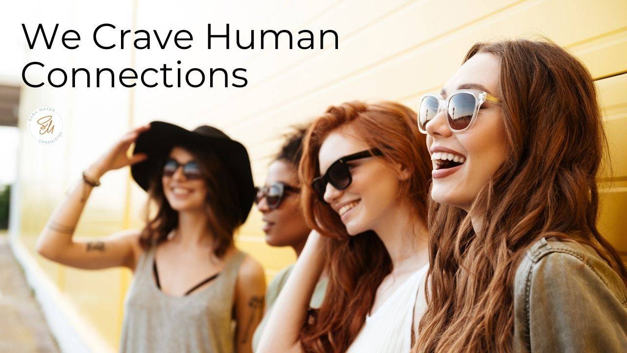 We Crave Human Connections