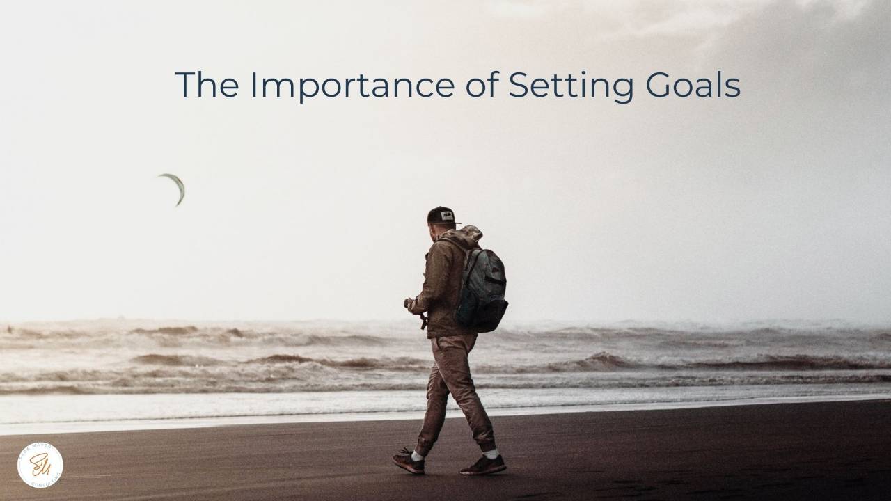 The Importance of Setting Goals