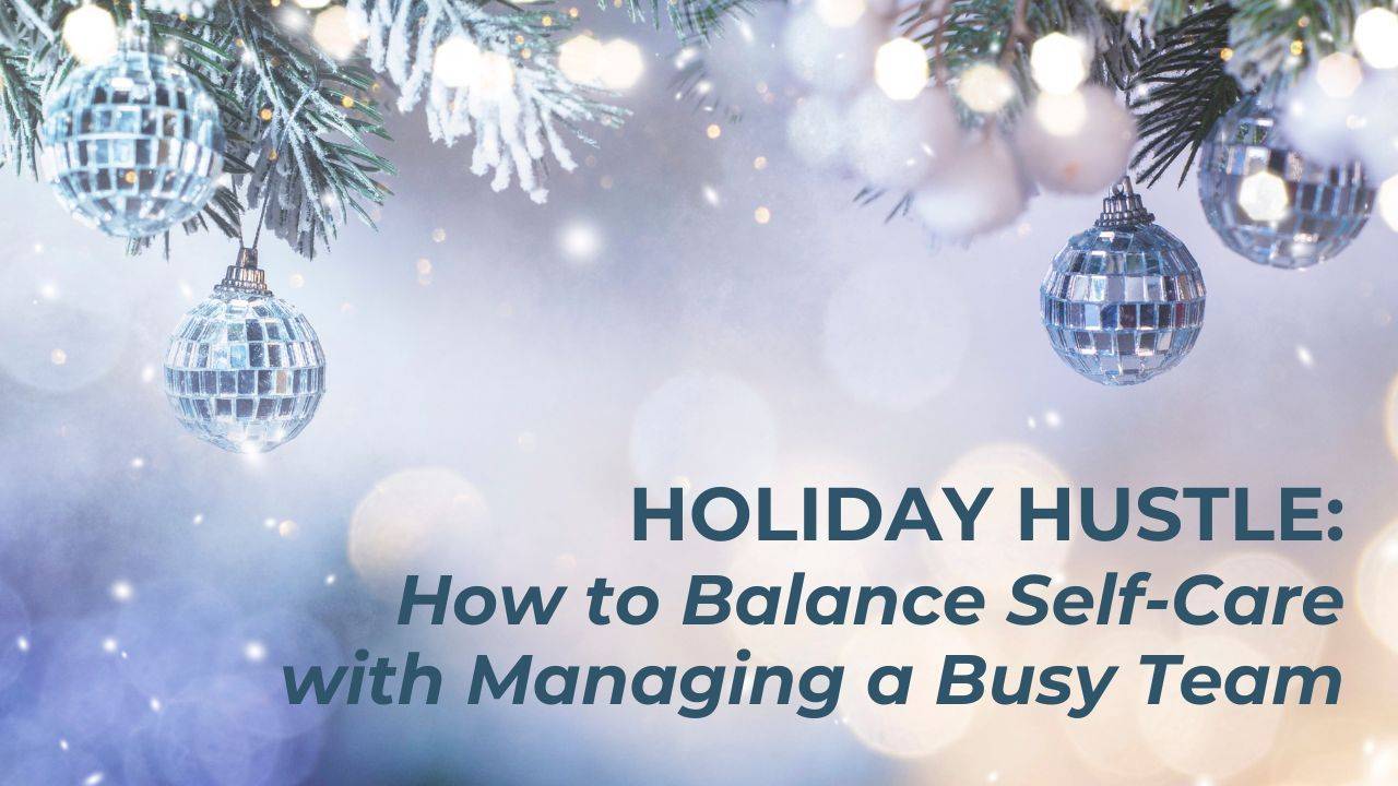 How to Balance Self-Care with Managing a Busy Team