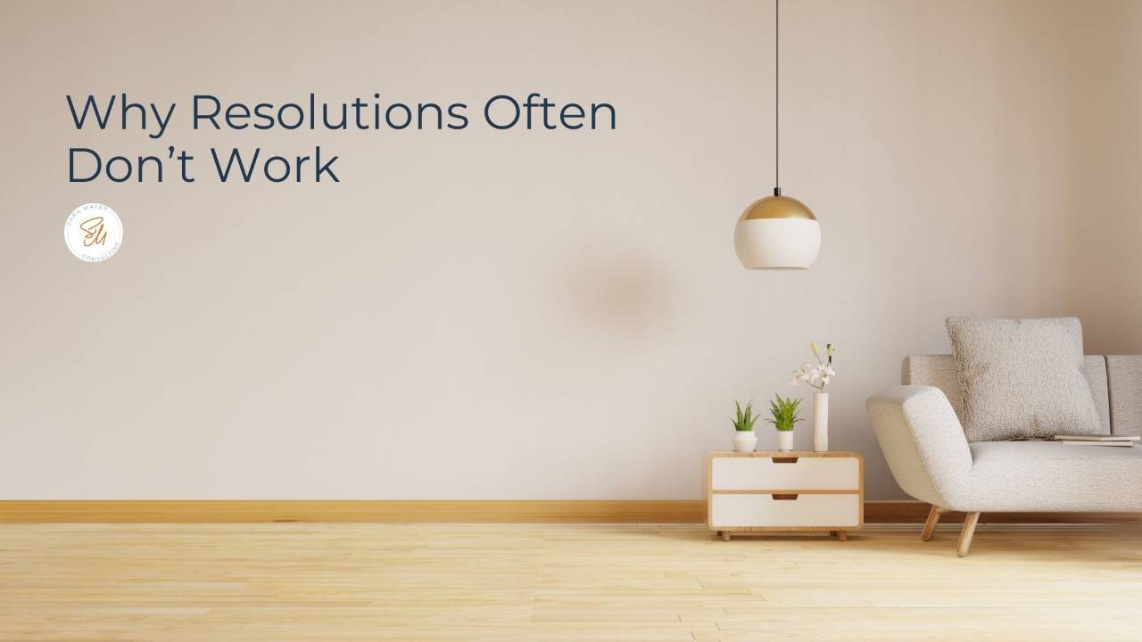 Why Resolutions Often Don’t Work