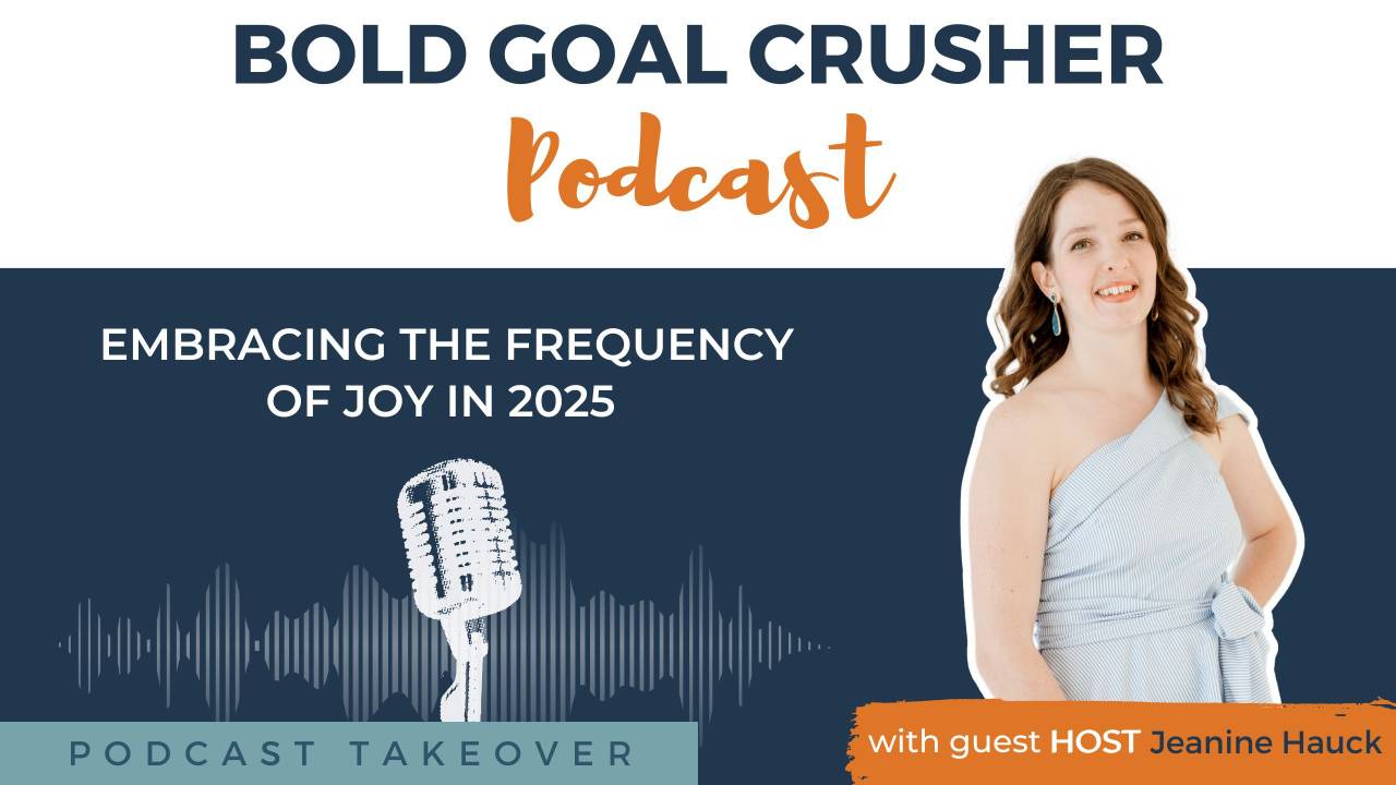 EP 291 Embracing the Frequency of Joy in 2025 with Jeanine Hauck