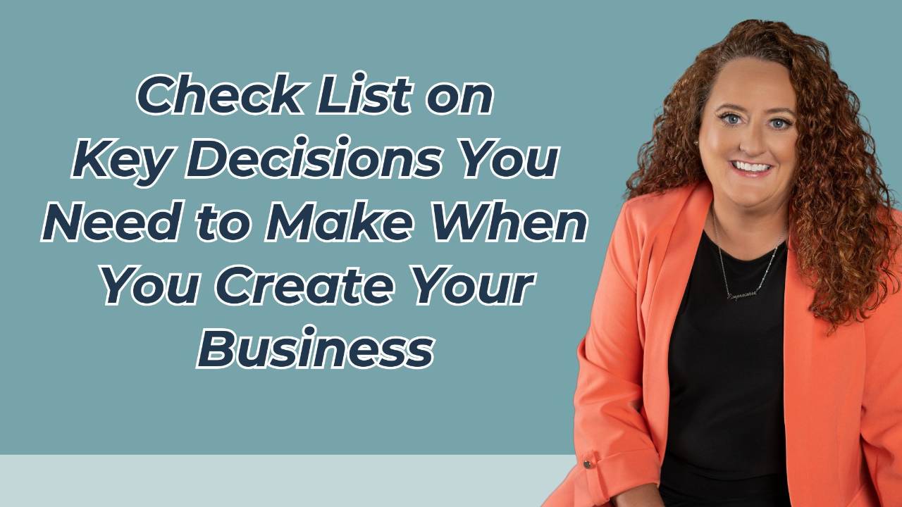 Key Decisions You Need to Make When You Create Your Business