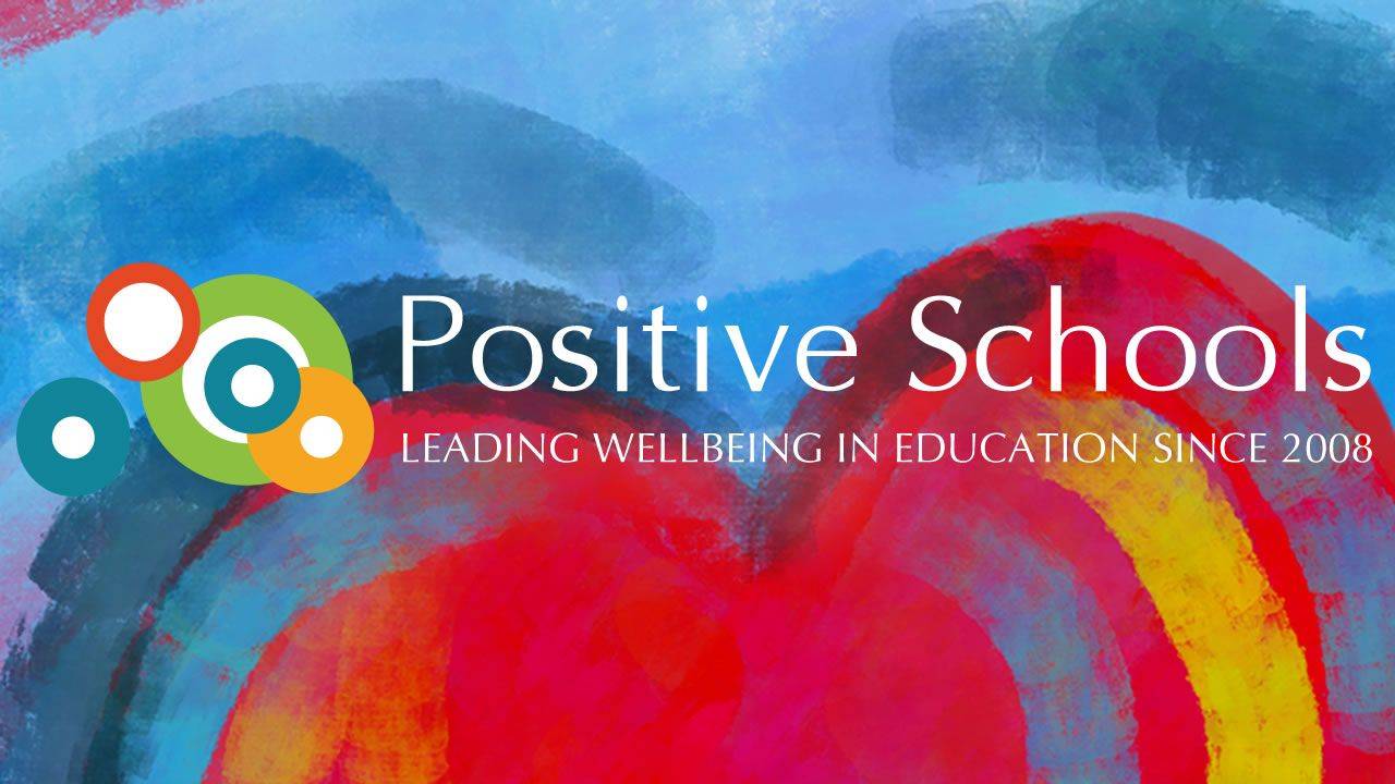 Positive Schools Leading Wellbeing in Education Since 2008