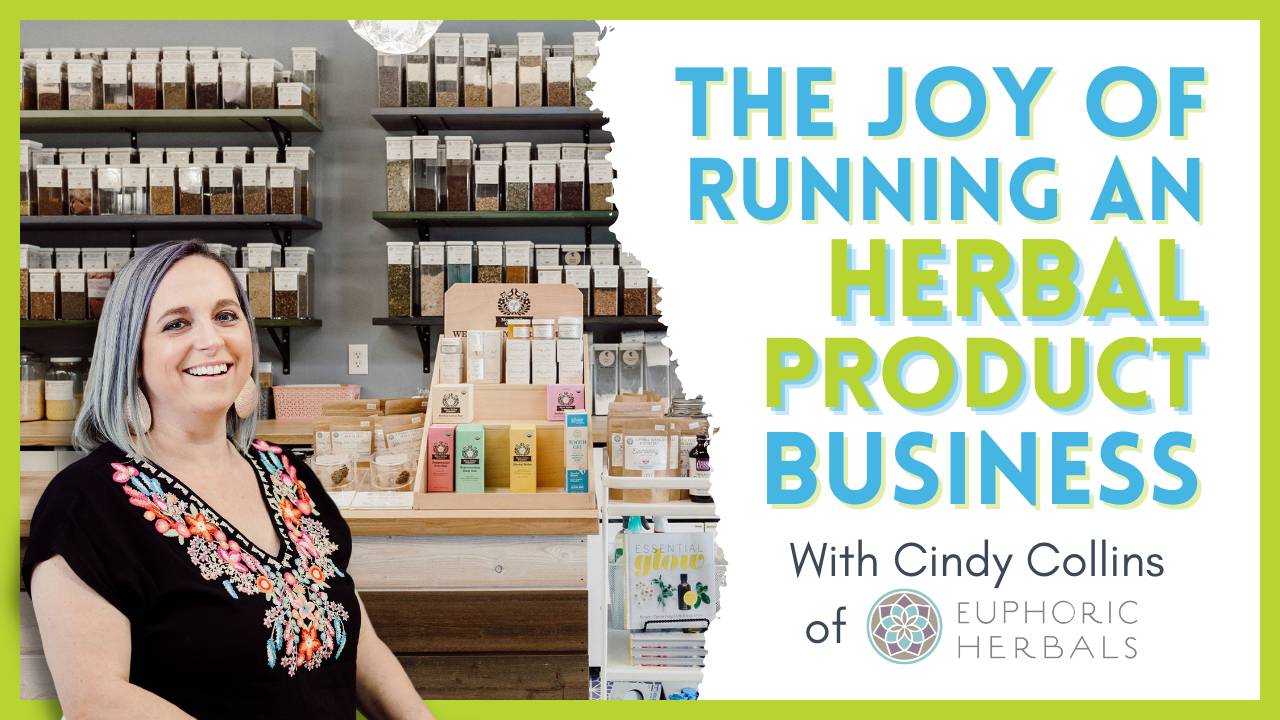 The Joy Of Running An Herbal Product Business With Cindy Collins