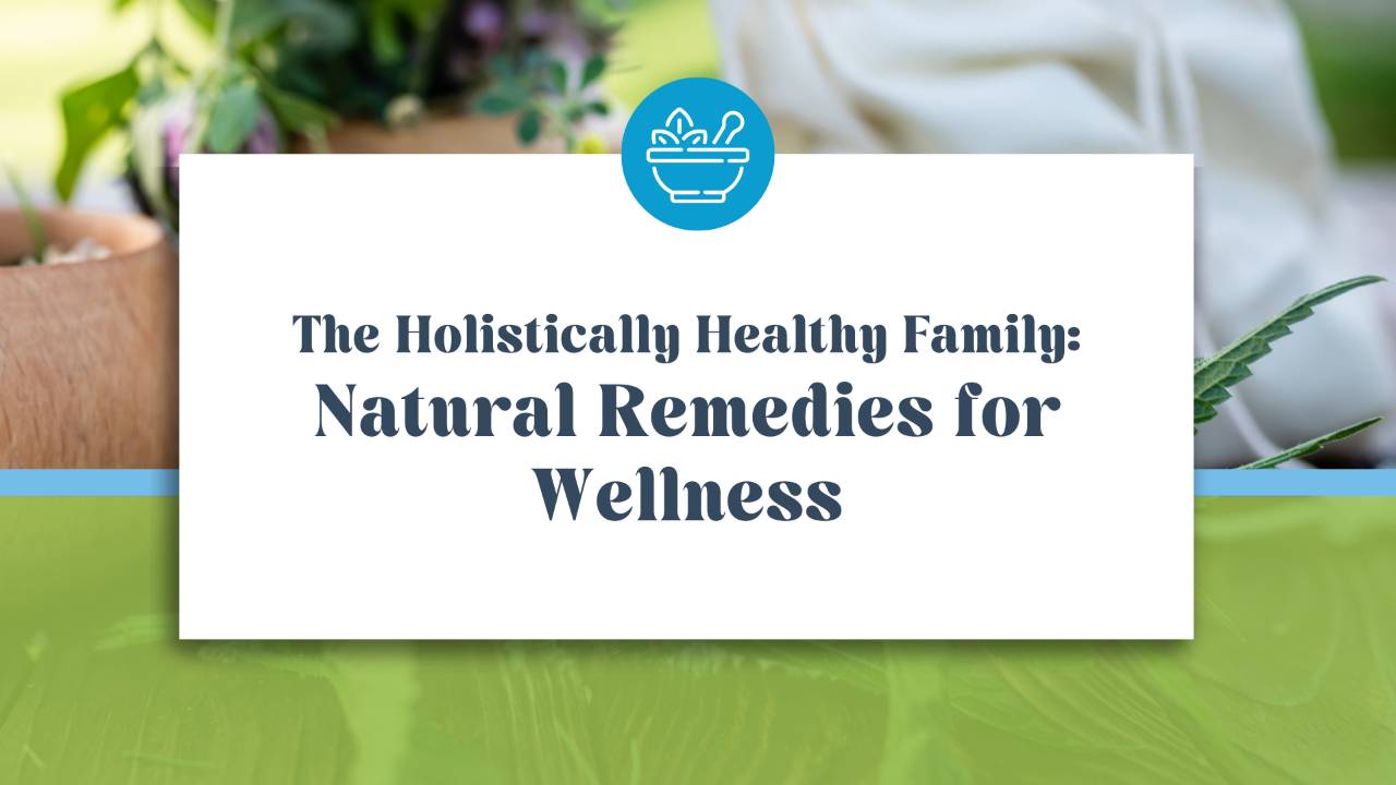Holistic Wellness & Herbal Remedies: Empower Your Health