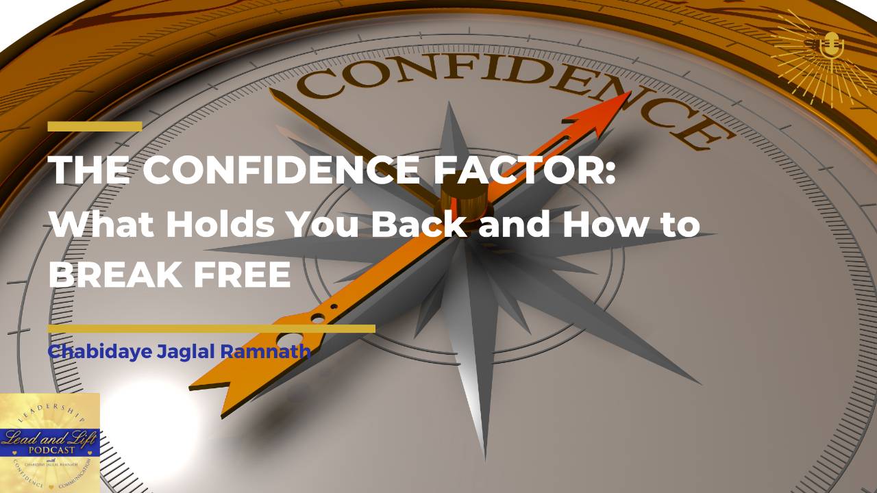 The Confidence Factor: What Holds You Back and How to Break Free