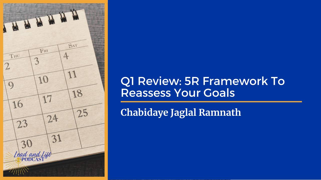 Quarterly Review: 5R Framework To Re-Assess Your Goals