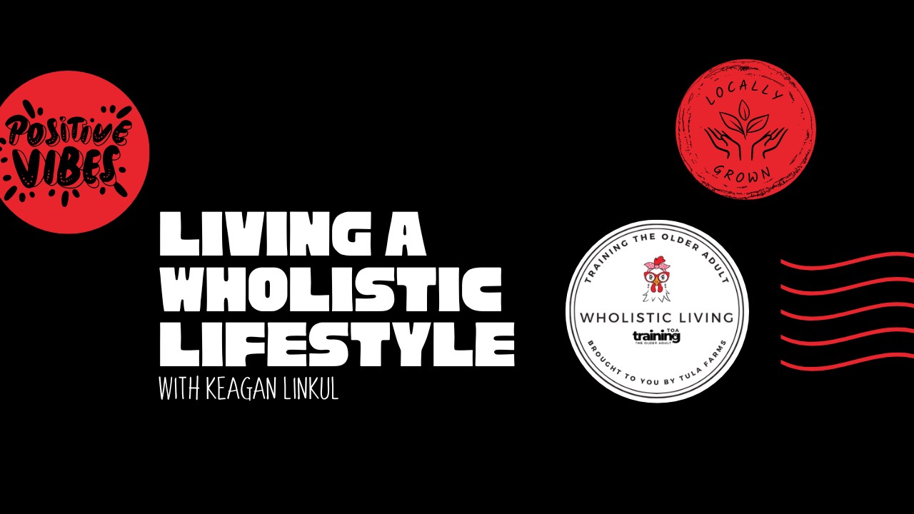 Wholistic Living with Keagan Linkul