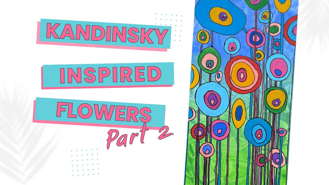 Kandinsky Flower Art with Gouache: Part 2