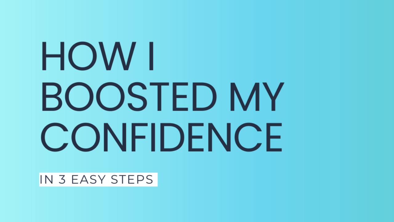 3 Steps to Boost Confidence and Keep It for Good