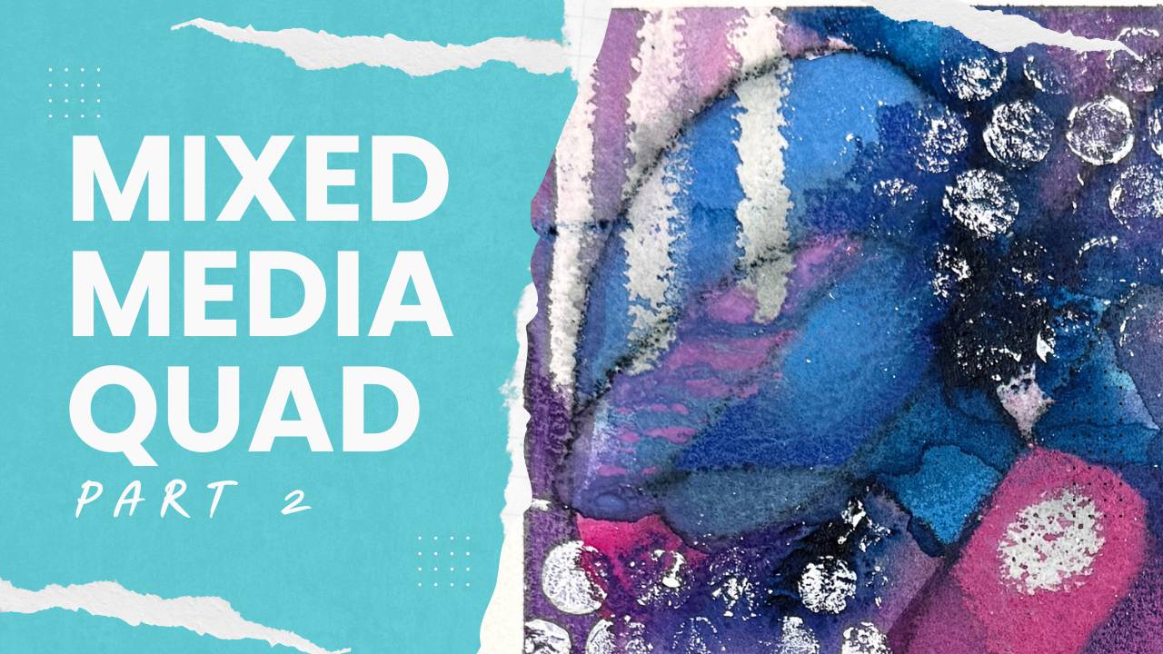 Mixed Media Magic: Relax & Create – Part 2