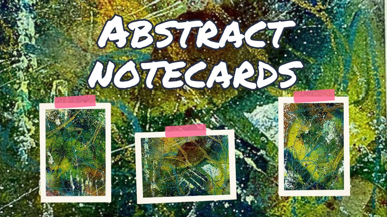 Abstract Notecards: Fun Watercolor Techniques & Tips