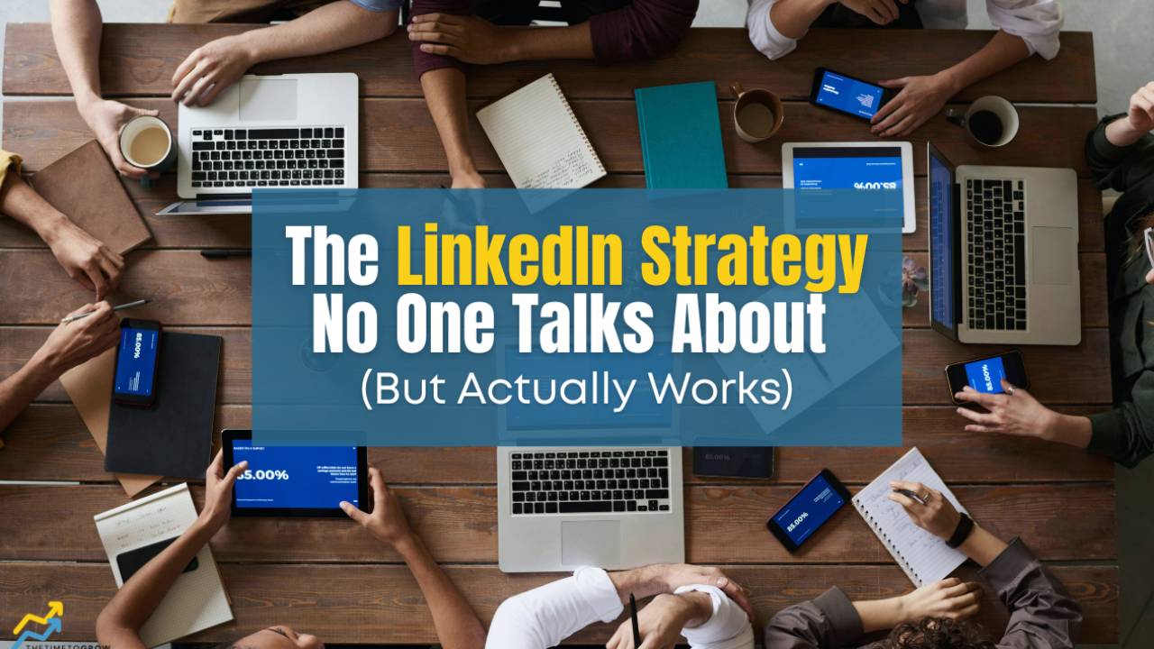 The LinkedIn Strategy No One Talks About (But Actually Works)