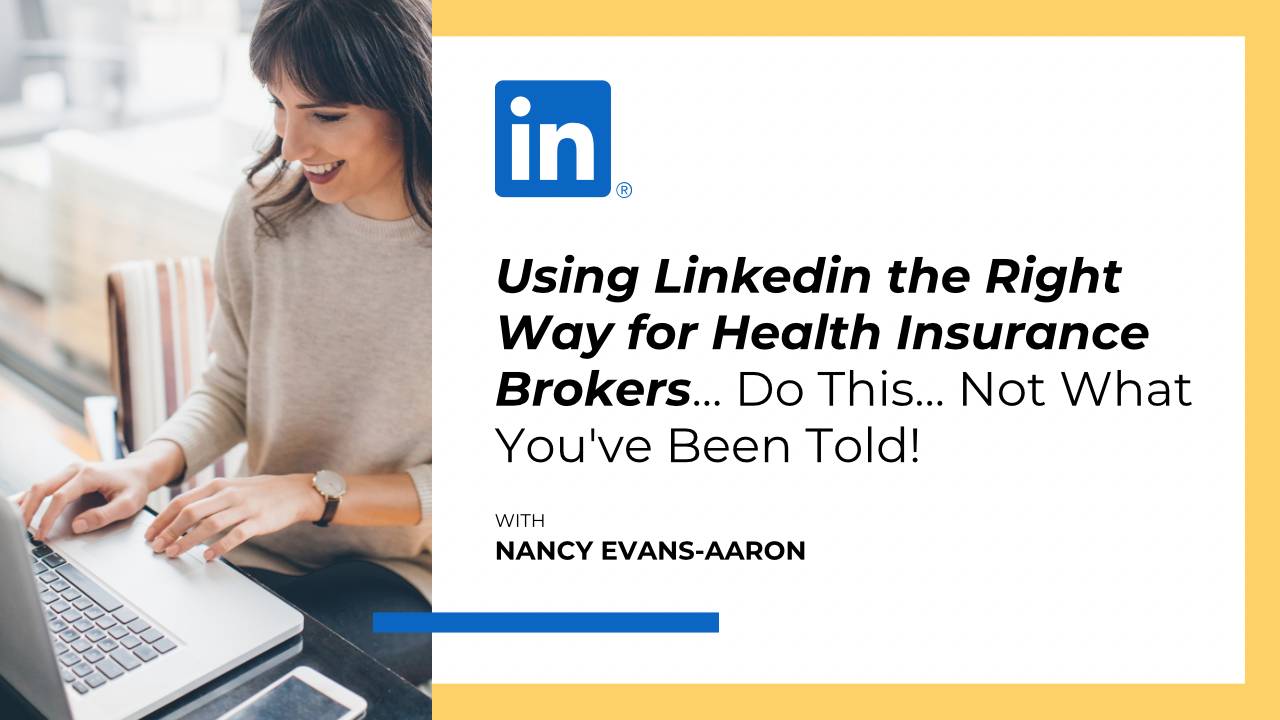 LinkedIn Strategies for Health Insurance Brokers: Do This, Not That!